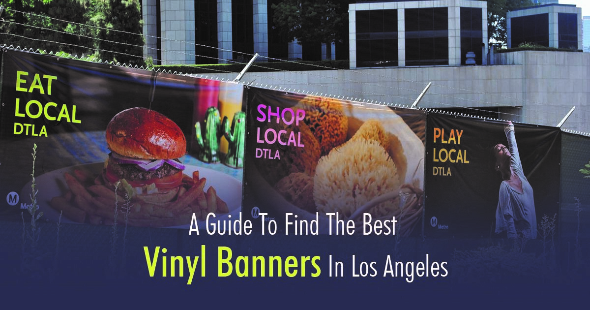 Guide to Find the Best Vinyl Banners in Los Angele